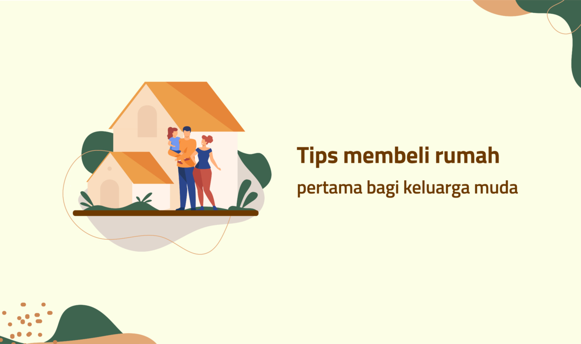 jaringan-prima-tips-membeli-rumah-pertama-bagi-keluarga-muda_web-post ...